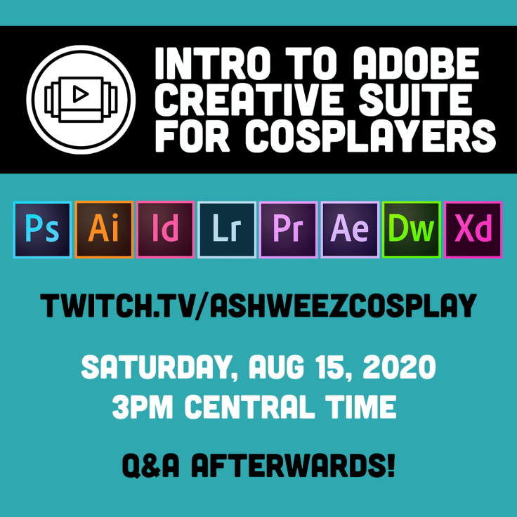First Ever Ashweez Cosplay Panel: Intro to Adobe for Cosplayers ...